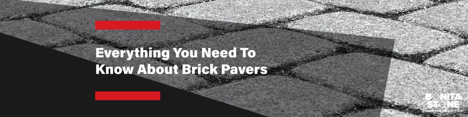 Everything You Need To Know About Brick Pavers :: Bonita Stone Paving ...
