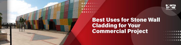 Best Uses for Stone Wall Cladding for Your Commercial Project - Bonita ...