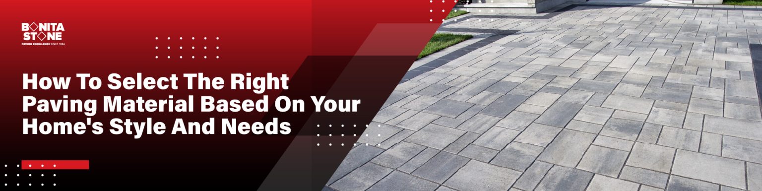How To Select The Right Paving Material Based On Your Home's Style And ...